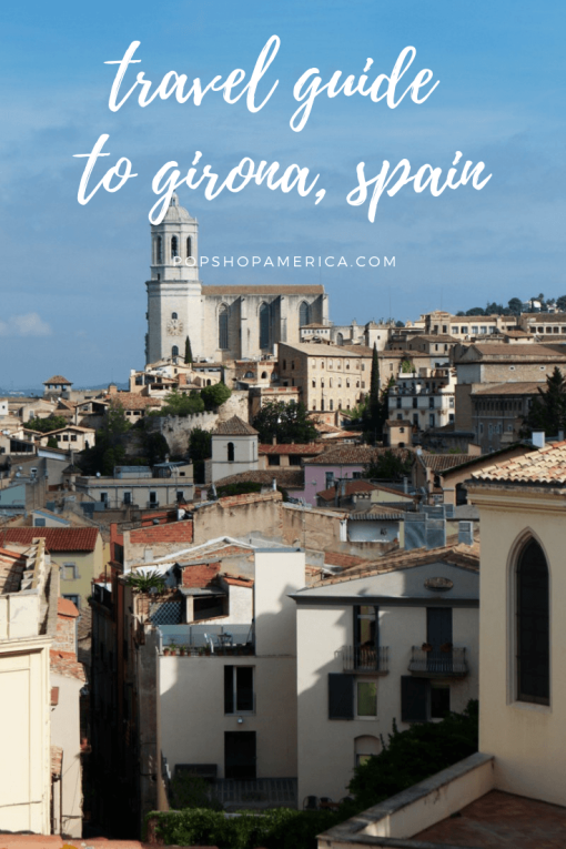 Guide to Girona: The Perfect Day Trip From Barcelona